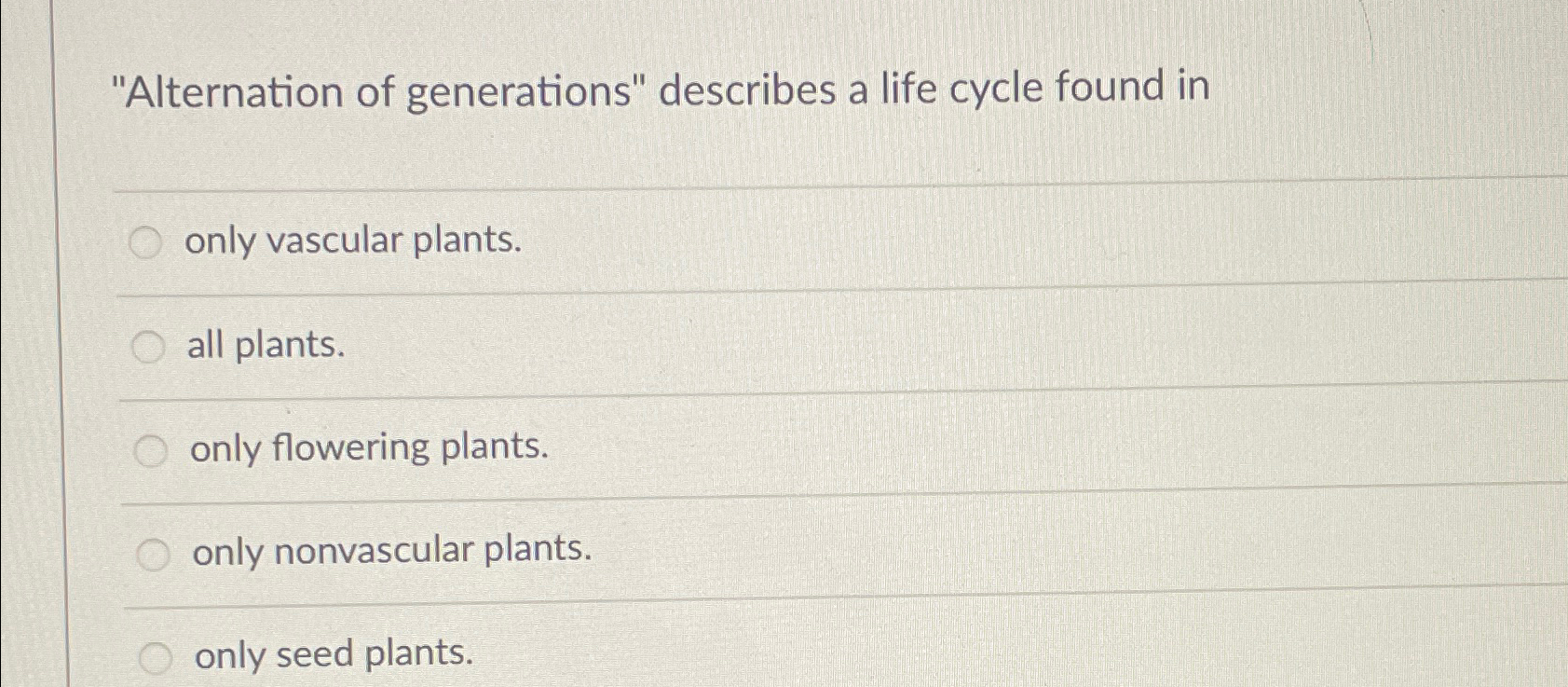 Solved "Alternation of generations" describes a life cycle | Chegg.com