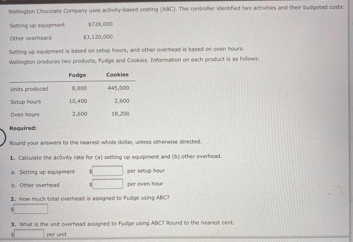 Solved Wellington Chocolate Company uses activity-based | Chegg.com