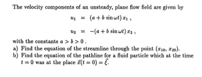 Solved The velocity components of an unsteady, plane flow | Chegg.com
