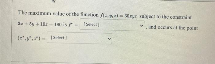 Solved The Maximum Value Of The Function F X Y Z 30xyz