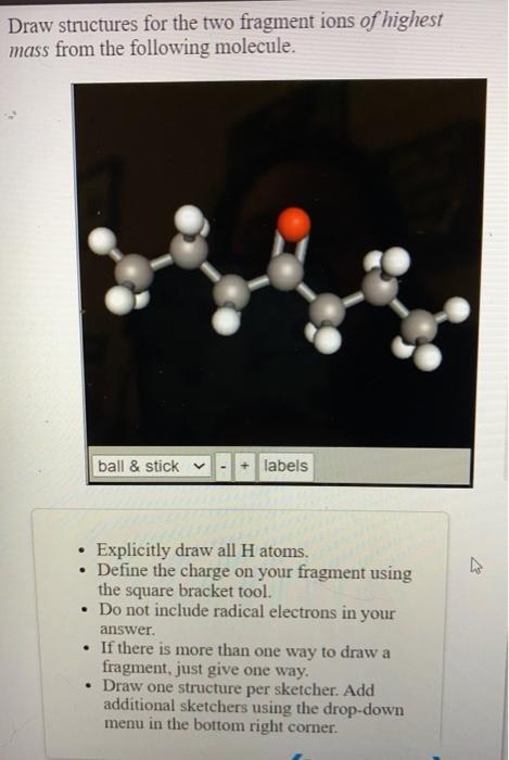 Solved Draw structures for the two fragment ions of highest | Chegg.com