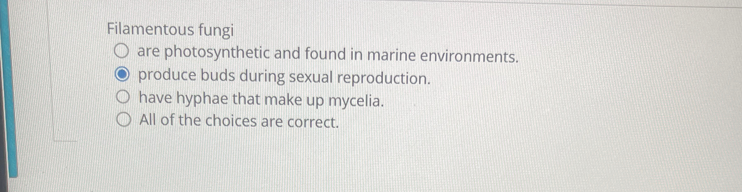 Solved Filamentous fungiare photosynthetic and found in | Chegg.com