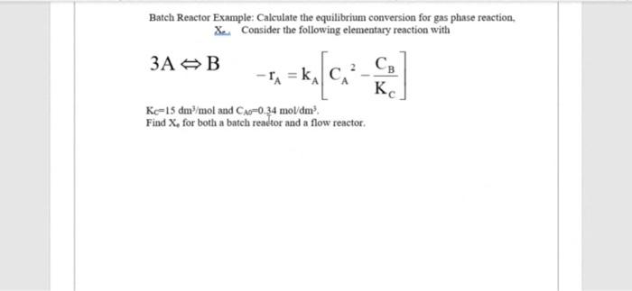 Solved Batch Reactor Example: Calculate the equilibrium | Chegg.com