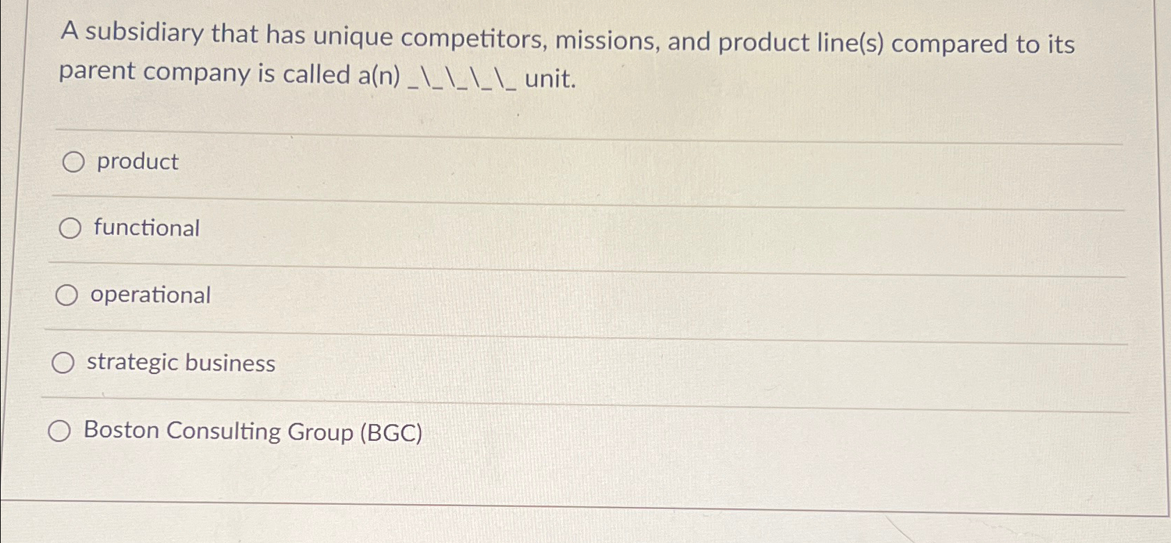 Solved A subsidiary that has unique competitors, missions, | Chegg.com