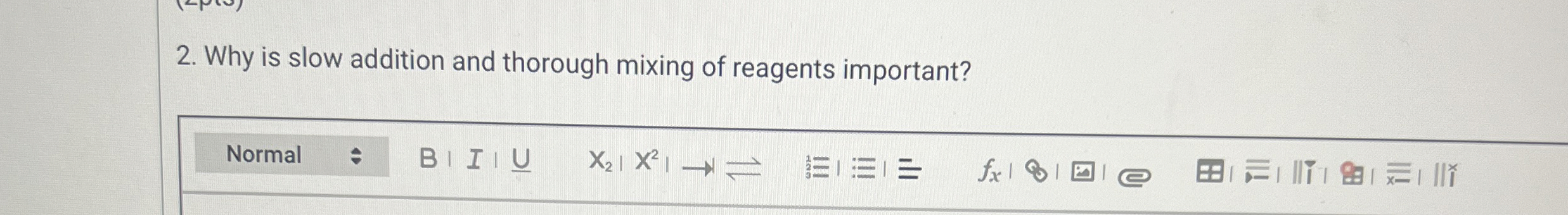 [Solved]: Why is slow addition and thorough mixing of reagen
