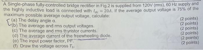 Solved A Single Phase Fully Controlled Bridge Rectifier In 6386