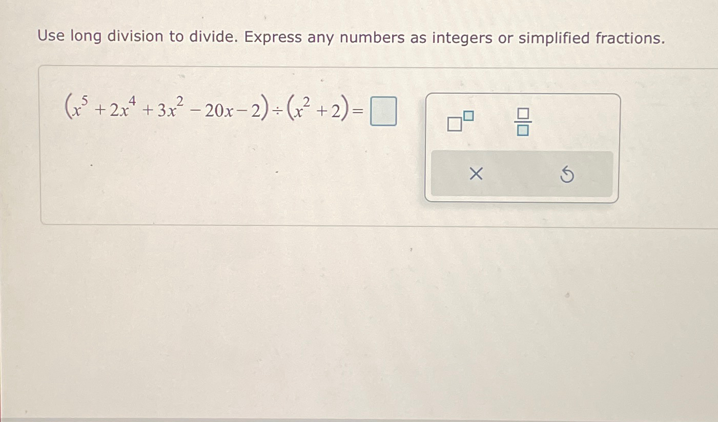 Solved Use long division to divide. Express any numbers as | Chegg.com