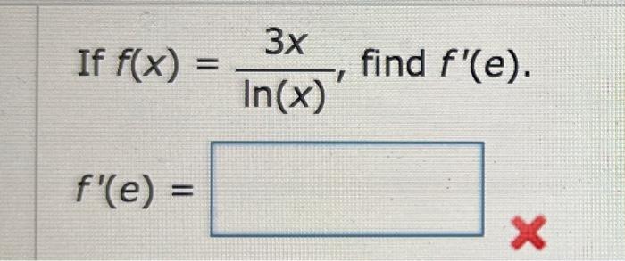 Solved f(x)=ln(x)3x | Chegg.com