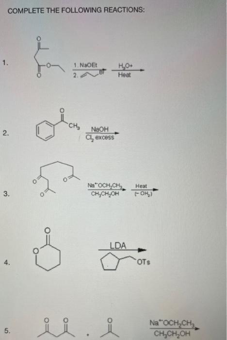 Solved COMPLETE THE FOLLOWING REACTIONS: k 1. 1. NaOet 2. | Chegg.com