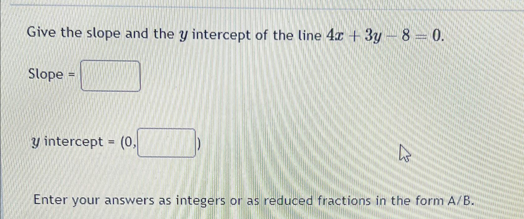 Give the slope and the y ﻿intercept of the line | Chegg.com