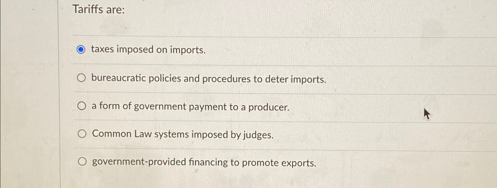 Solved Tariffs are:taxes imposed on imports.bureaucratic | Chegg.com