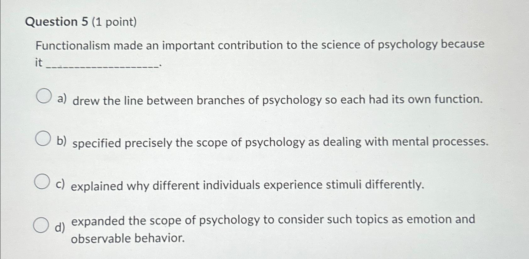 Solved Question 5 (1 ﻿point)Functionalism made an important | Chegg.com