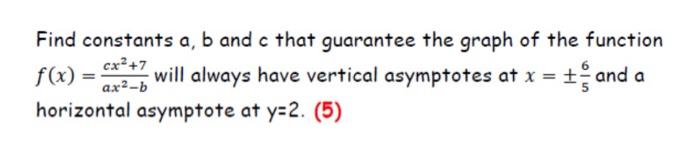 Solved Find constants a,b and c that guarantee the graph of | Chegg.com