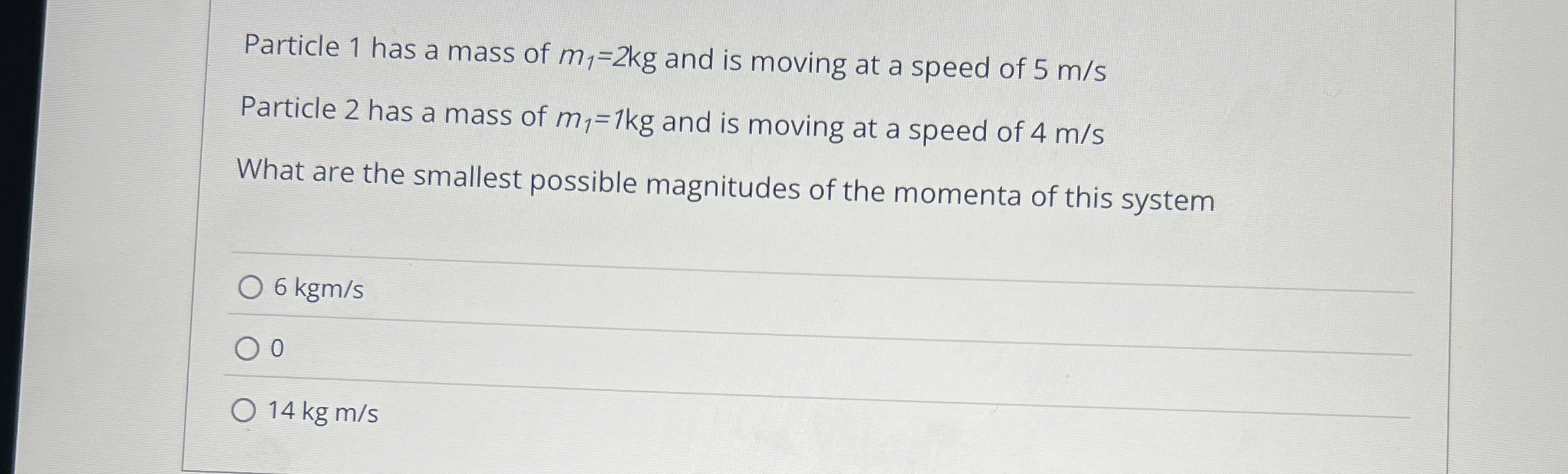 Solved Particle 1 ﻿has a mass of m1=2kg ﻿and is moving at a | Chegg.com