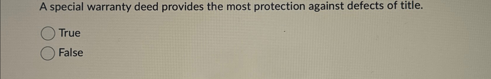 Solved A special warranty deed provides the most protection | Chegg.com
