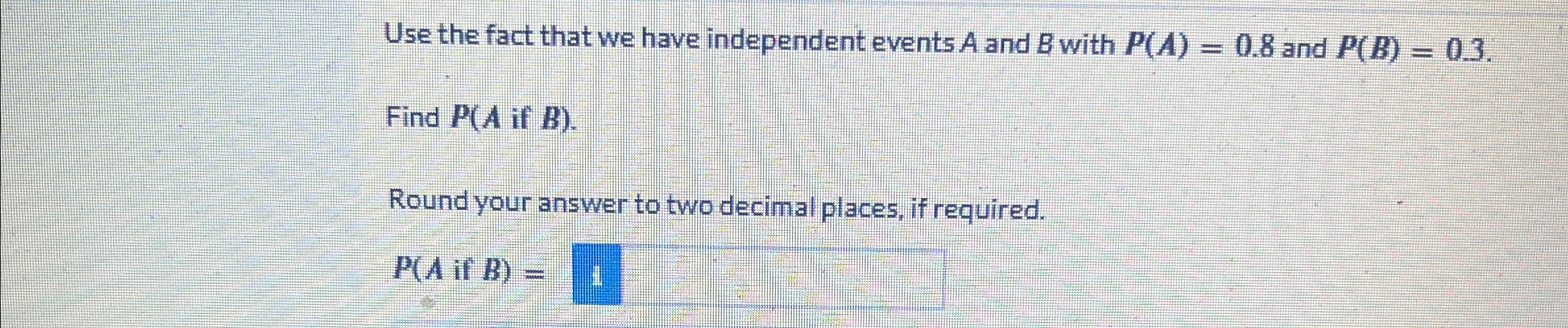 Solved Use the fact that we have independent events A and B | Chegg.com