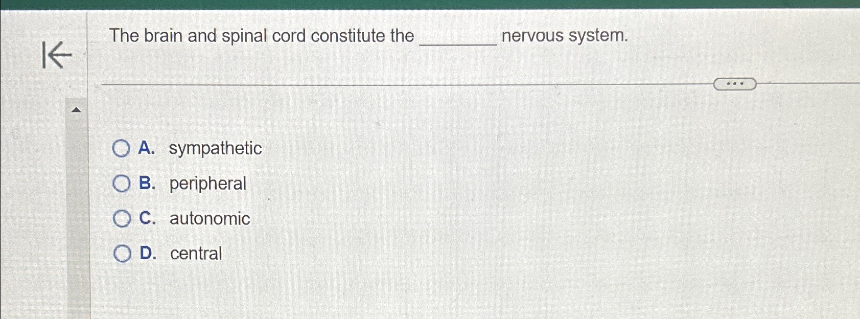 Solved The brain and spinal cord constitute the nervous | Chegg.com