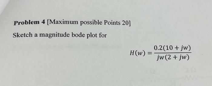 Solved Problem 4 [Maximum possible Points 20] Sketch a | Chegg.com