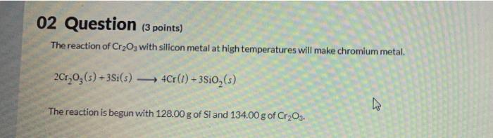 Solved 02 Question (3 points) The reaction of Cr2O, with | Chegg.com