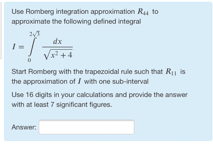 Solved Use Romberg integration approximation R44 to | Chegg.com