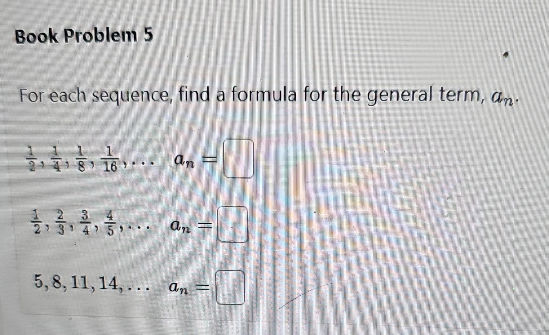 For each sequence, find a formula for the general | Chegg.com