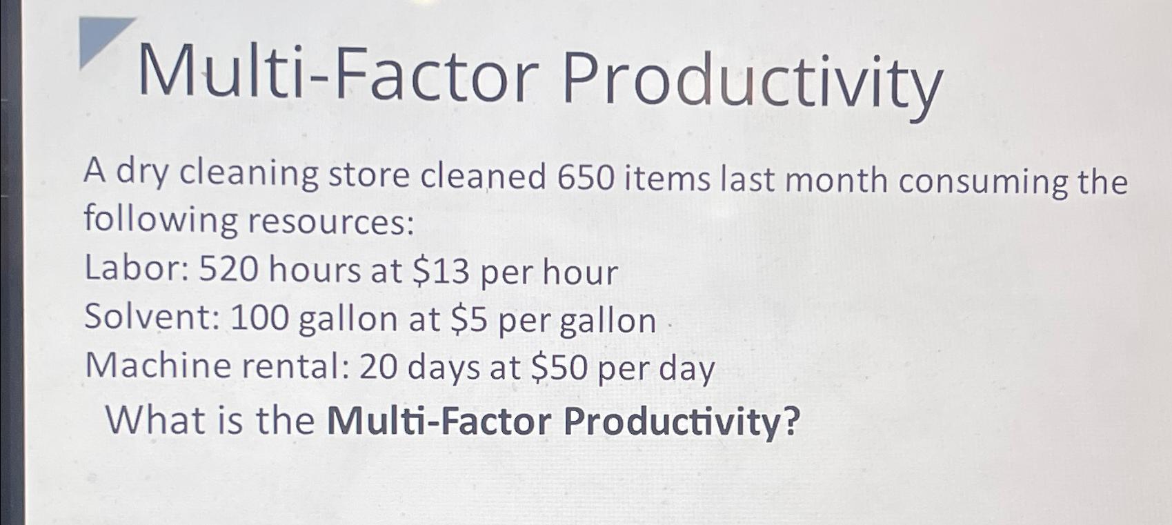 Solved Multi-Factor ProductivityA dry cleaning store cleaned | Chegg.com