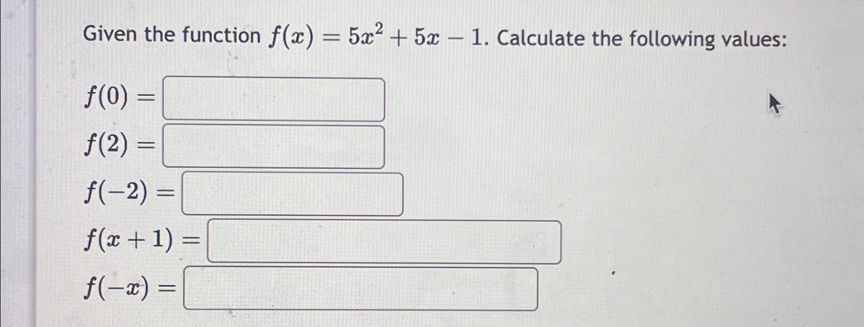 Solved Given the function f(x)=5x2+5x-1. ﻿Calculate the | Chegg.com