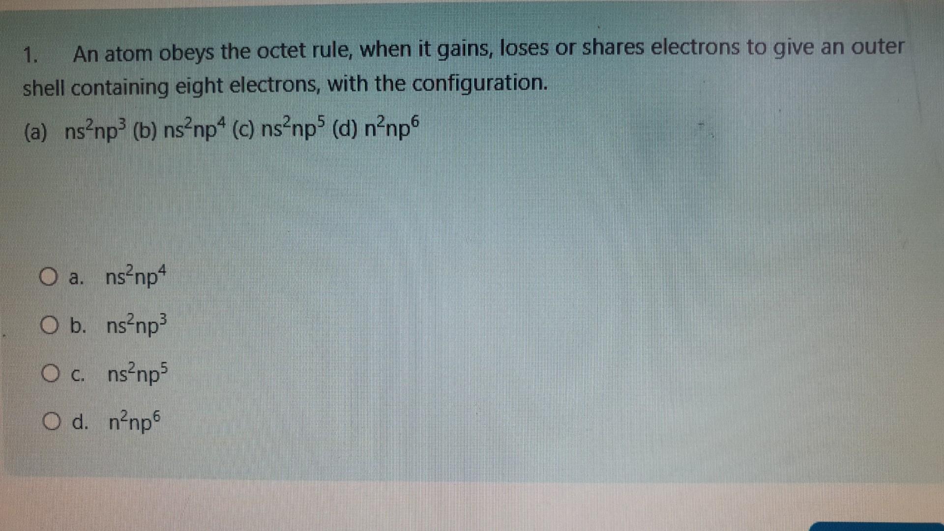 Solved 1. An atom obeys the octet rule, when it gains, loses | Chegg.com
