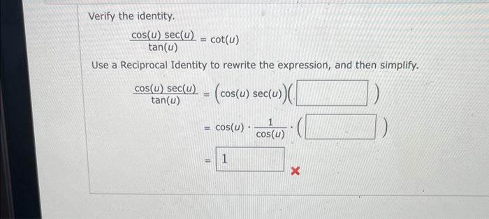 Solved Verify the identity. tan(u)cos(u)sec(u)=cot(u) Use a | Chegg.com