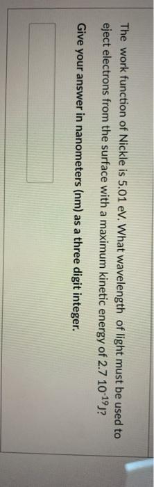 Solved The work function of Nickle is 5.01 eV. What | Chegg.com