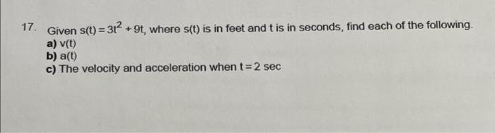 Solved 17. Given s(t)=3t2+9t, where s(t) is in feet and t is | Chegg.com