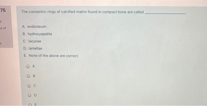 Solved 75 The concentric rings of calcified matrix found in | Chegg.com