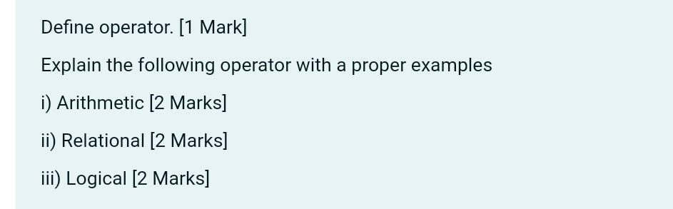 Solved Define operator. [1 Mark] Explain the following | Chegg.com