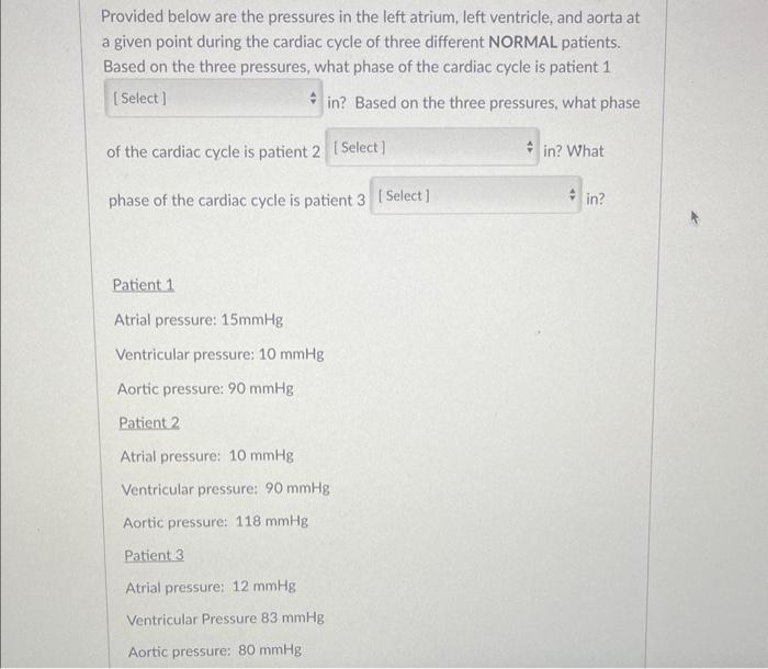 Solved Provided below are the pressures in the left atrium, | Chegg.com
