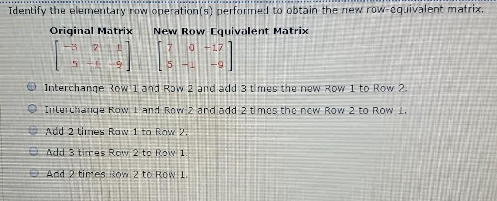 Solved Identify the elementary row operation(s) performed to | Chegg.com