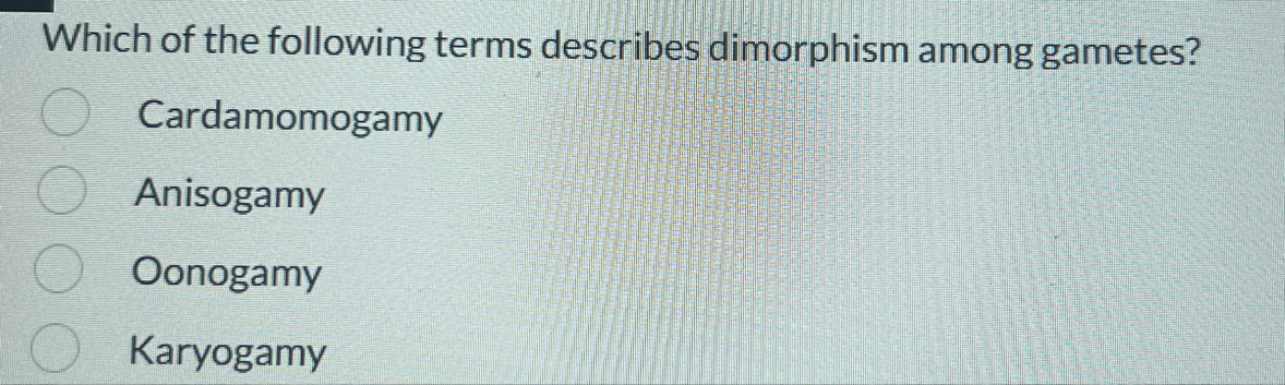 Solved Which of the following terms describes dimorphism | Chegg.com