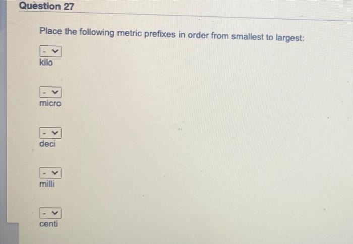 Solved Question 27 Place the following metric prefixes in | Chegg.com