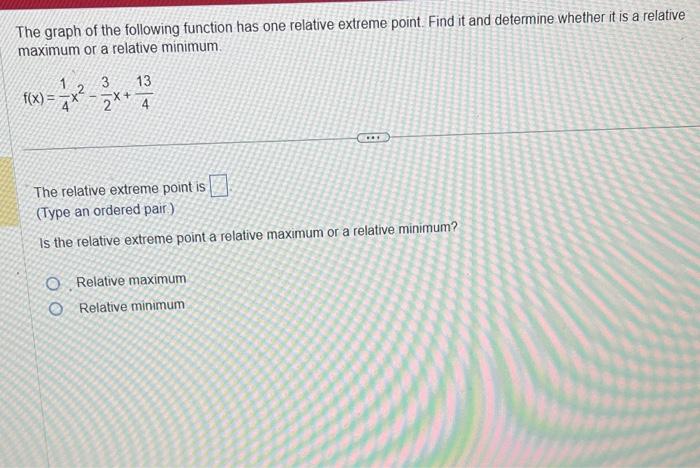 Solved The graph of the following function has one relative | Chegg.com
