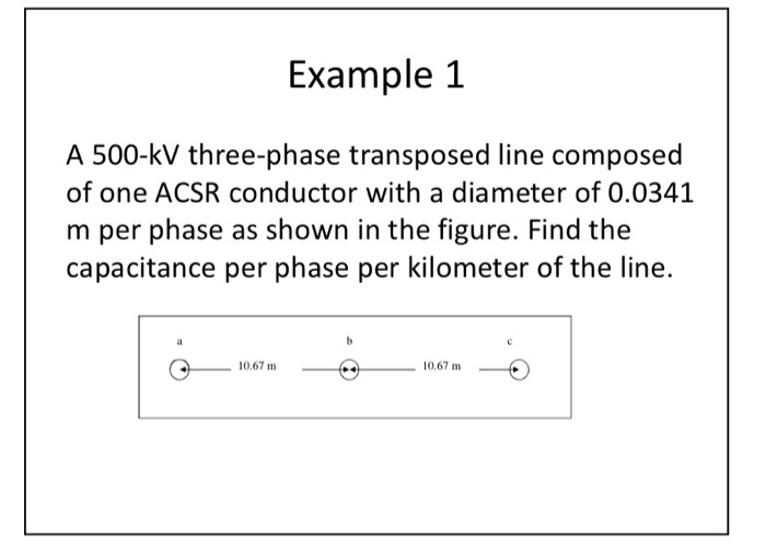 Solved Example 1 A 500-kV three-phase transposed line | Chegg.com