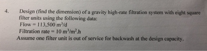 Solved 4. Design (find the dimension) of a gravity high-rate | Chegg.com