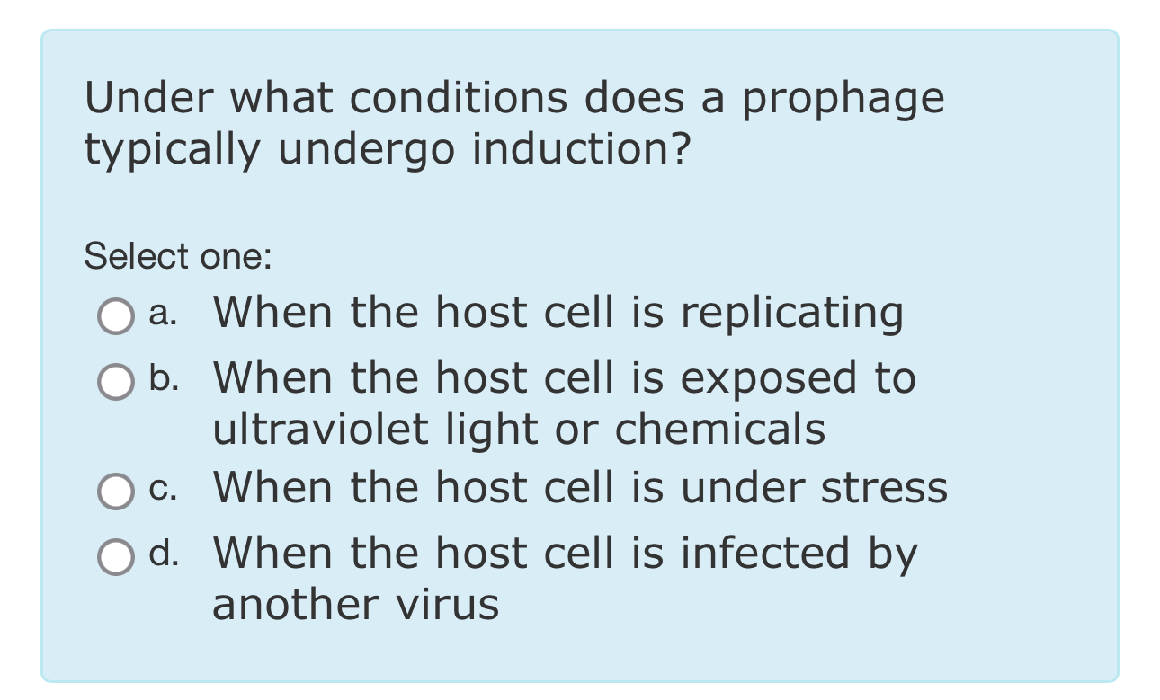 Solved Under what conditions does a prophage typically | Chegg.com