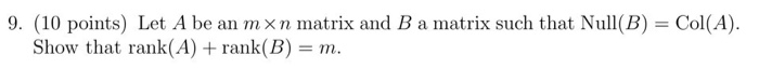 Solved 9. (10 points) Let A be an mxn matrix and B a matrix | Chegg.com