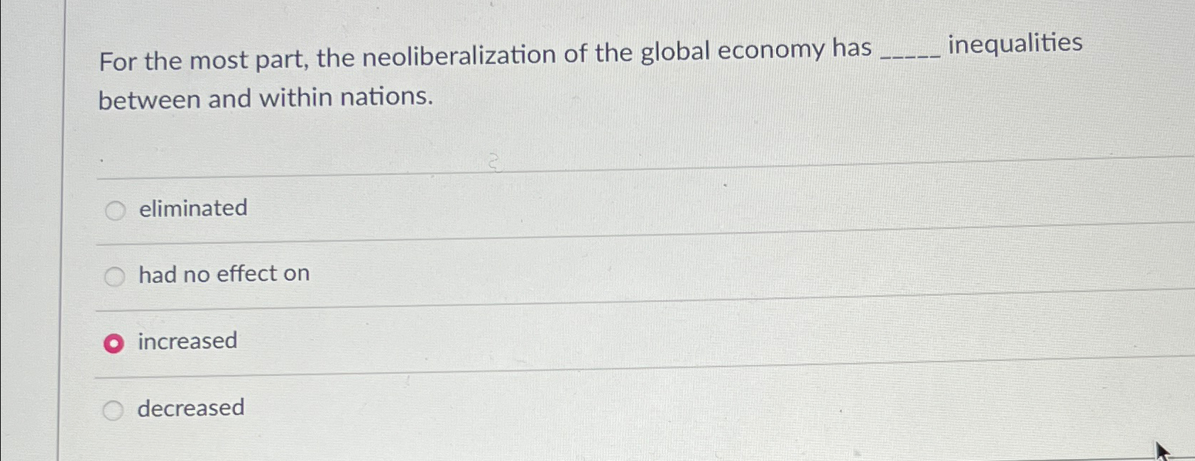 Solved For the most part, the neoliberalization of the | Chegg.com