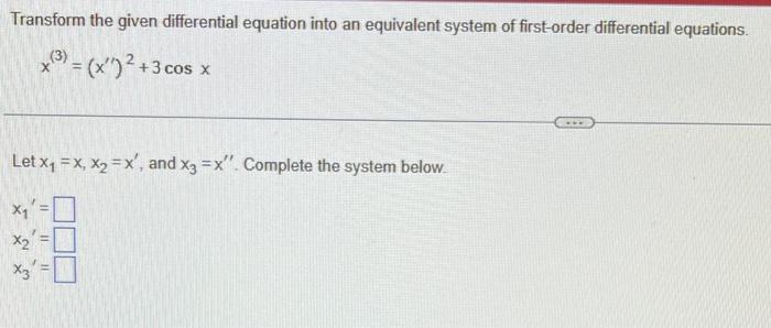 [Solved]: Transform the given differential equation into an
