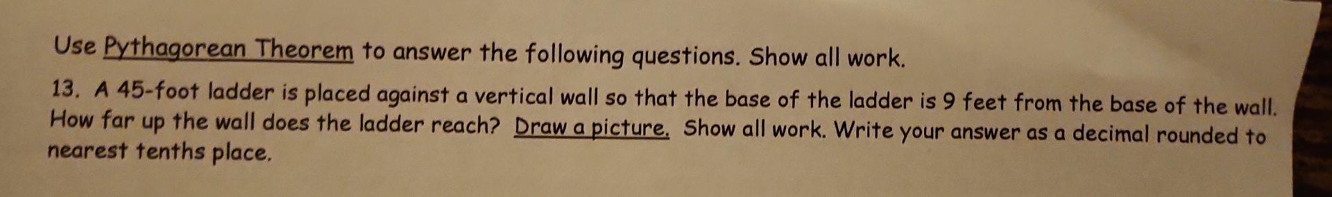 [Solved]: Use Pythagorean Theorem to answer the followi
