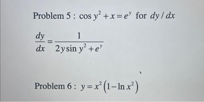 Solved Problem 5: cosy2+x=ey for dy/dx dxdy=2ysiny2+ey1 | Chegg.com