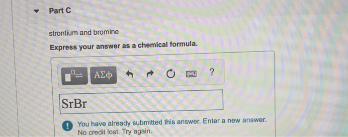 Solved Part C strontium and bromine Express your answer as a | Chegg.com
