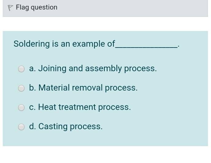 Solved P Flag question Soldering is an example of a. Joining | Chegg.com