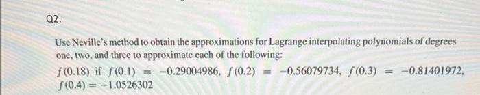 Solved Use Neville's method to obtain the approximations for | Chegg.com