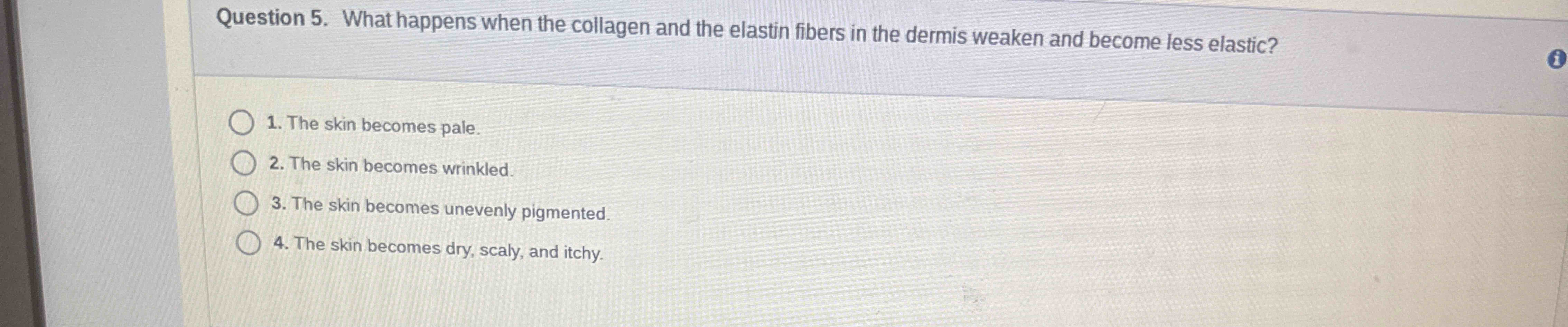 Solved Question 5. ﻿What happens when the collagen and the | Chegg.com